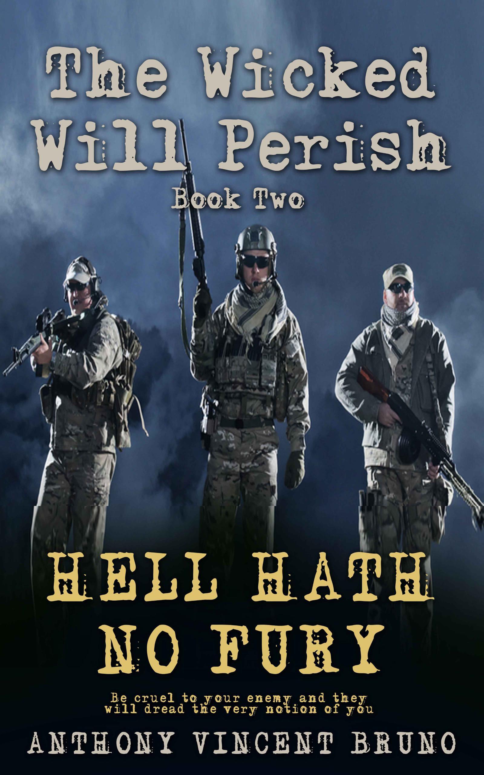 Smashwords – Hell Hath No Fury: The Wicked Will Perish ( 2 ) – a book by Anthony Vincent Bruno