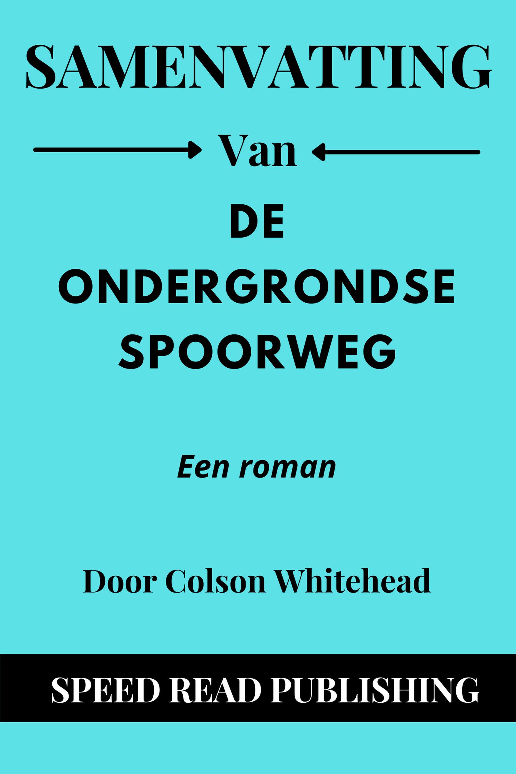 Smashwords – Samenvatting Van De Ondergrondse Spoorweg Door Colson ...