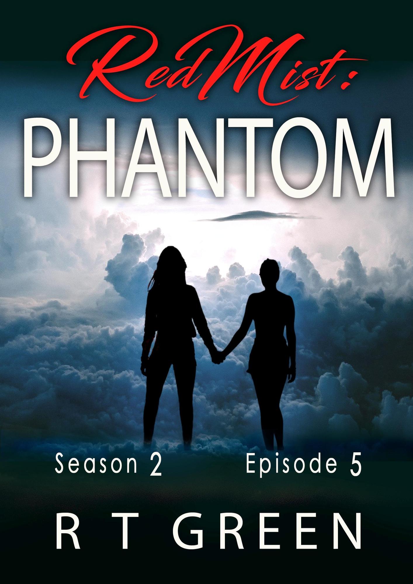 Smashwords – Red Mist: Episode 5, Season 2: Phantom – a book by R T Green