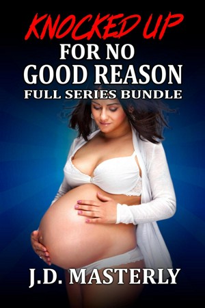Smashwords – Knocked Up For No Good Reason: Full Series Bundle