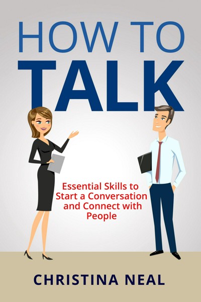 Smashwords – How to Talk: Essential Skills to Start a Conversation and ...