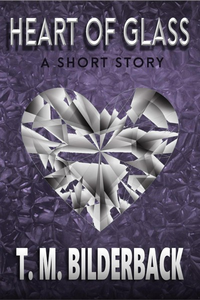 Smashwords – Heart Of Glass - A Short Story – a book by T. M. Bilderback