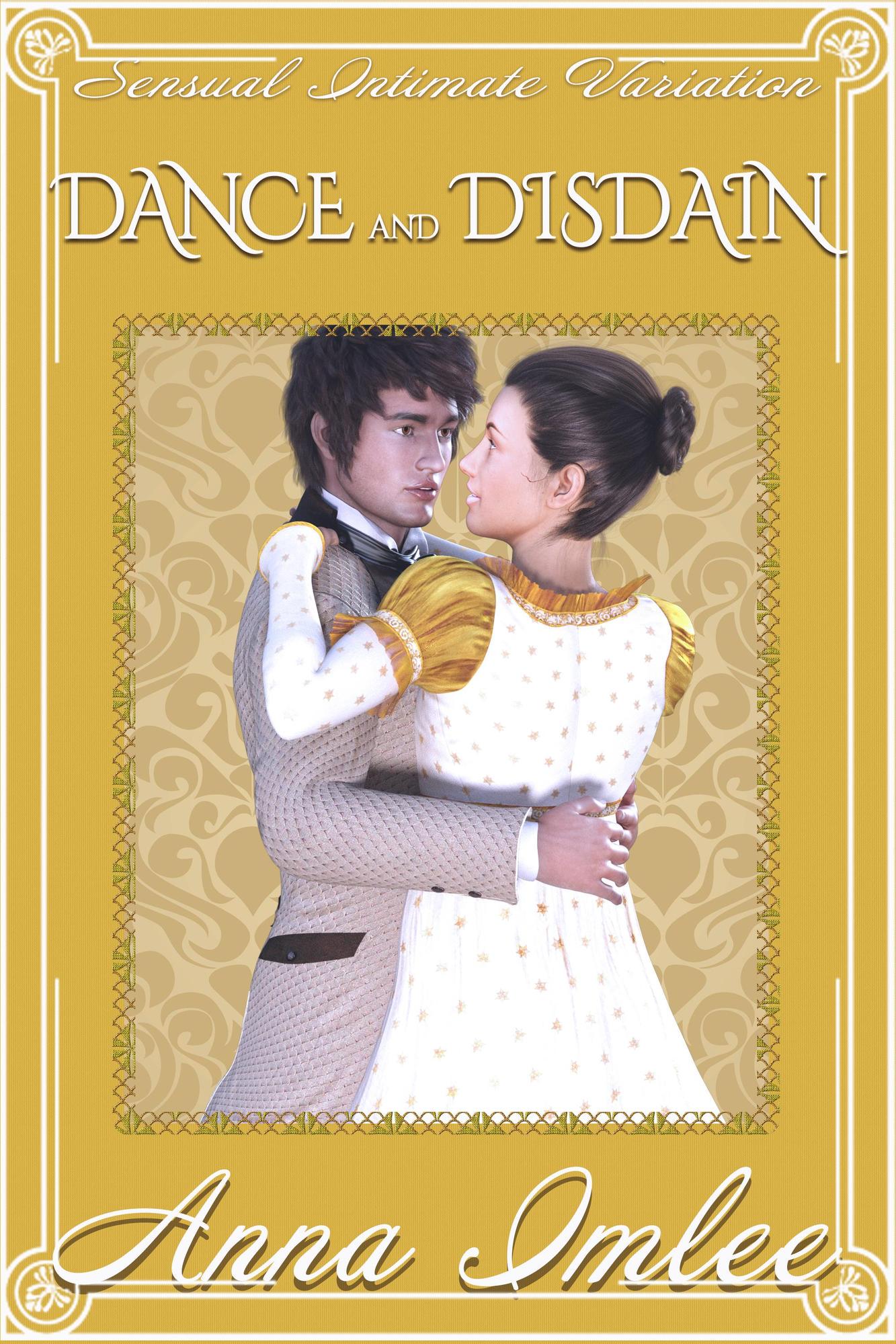Smashwords – Dance & Disdain: Sensual Intimate Pride & Prejudice Variation – a book by Anna Imlee