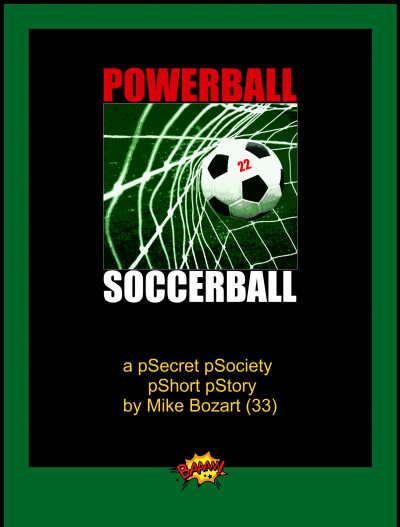 Smashwords – Powerball - Soccerball – a book by Mike Bozart