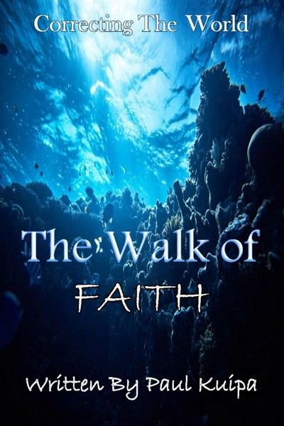 Smashwords – The Walk Of Faith – a book by Paul Kuipa