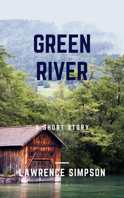 Smashwords – Green River – a book by Lawrence Simpson