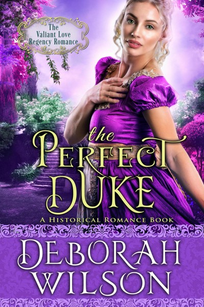 Smashwords – The Perfect Duke (The Valiant Love Regency Romance #3) (A Historical Romance Book ...