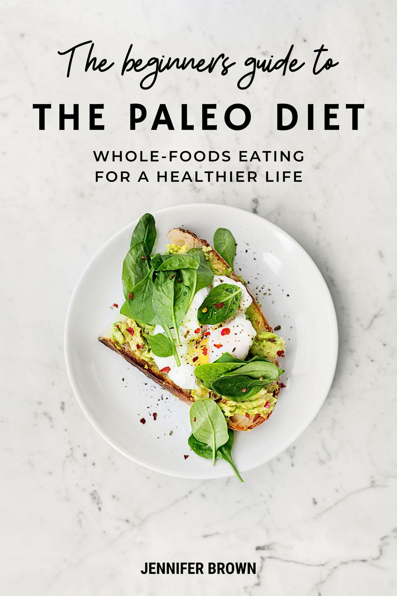 Smashwords – The Beginner's Guide to the Paleo Diet: Simple, Whole ...