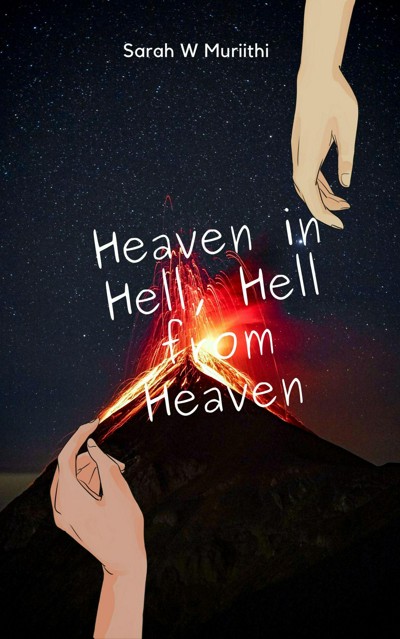 Smashwords – Heaven in Hell, Hell from Heaven – a book by Sarah W Muriithi