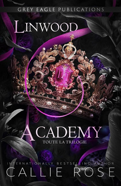 Smashwords – Linwood Academy: Toute La Trilogie – a book by Callie Rose