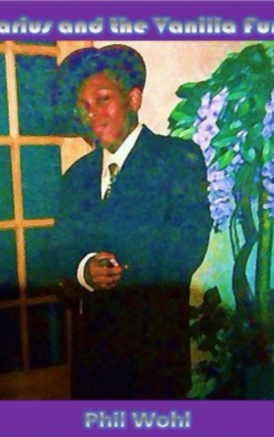 Smashwords – Darius and the Vanilla Funk – a book by Phil Wohl