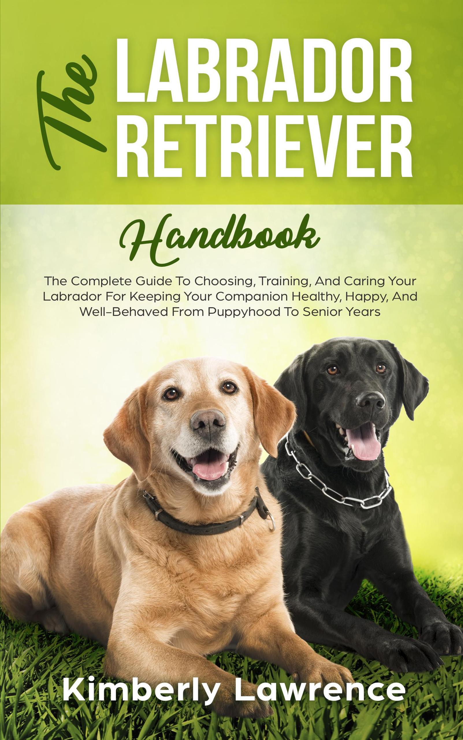 Smashwords – The Labrador Retriever Handbook: The Complete Guide To ...