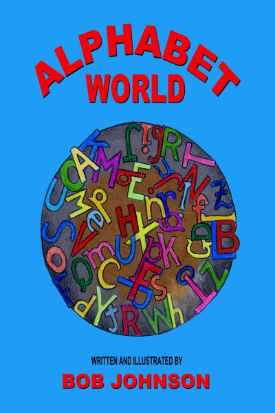 Smashwords – Alphabet World – a book by Bob Johnson