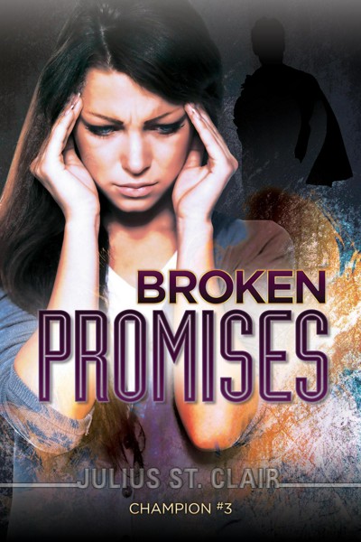 Smashwords – Champion #3: Broken Promises – a book by Julius St. Clair