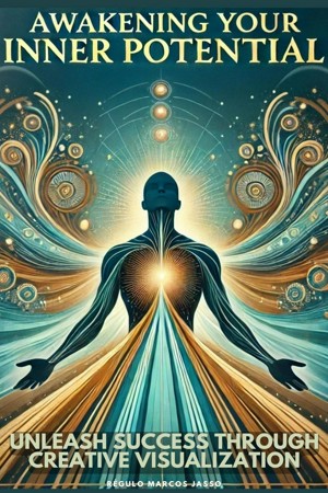Smashwords – Awakening Your Inner Potential: Unleash Success Through Creative Visualization