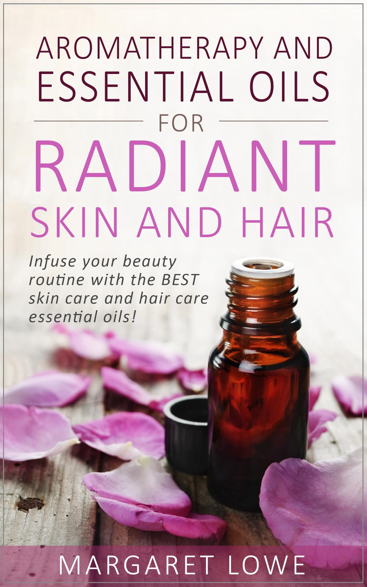Smashwords – Aromatherapy and Essential Oils for Radiant Skin and Hair ...