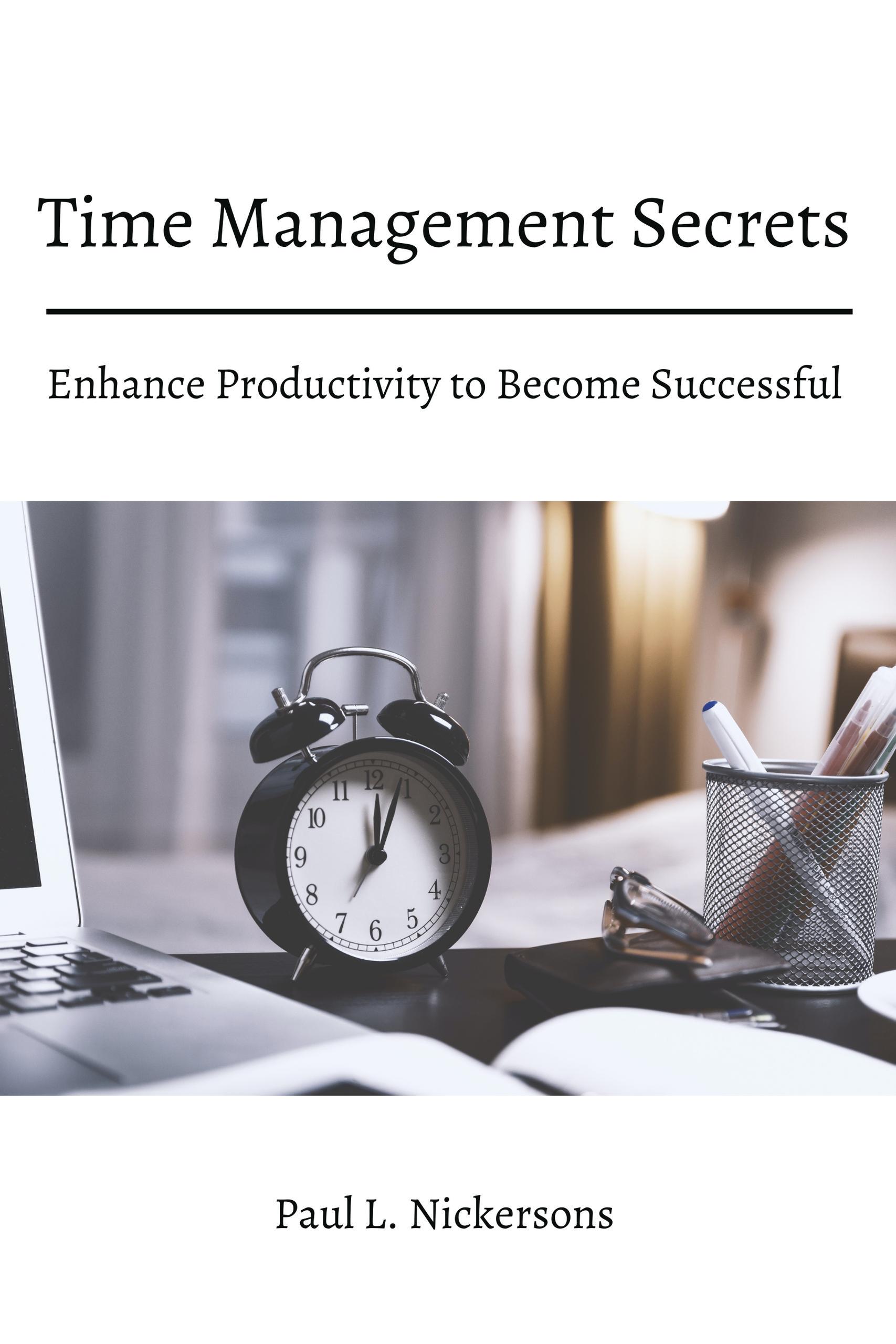 Smashwords – Time Management Secrets! Enhance Productivity to Become ...
