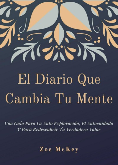 Smashwords – El Diario Que Cambia Tu Mente – a book by Zoe McKey