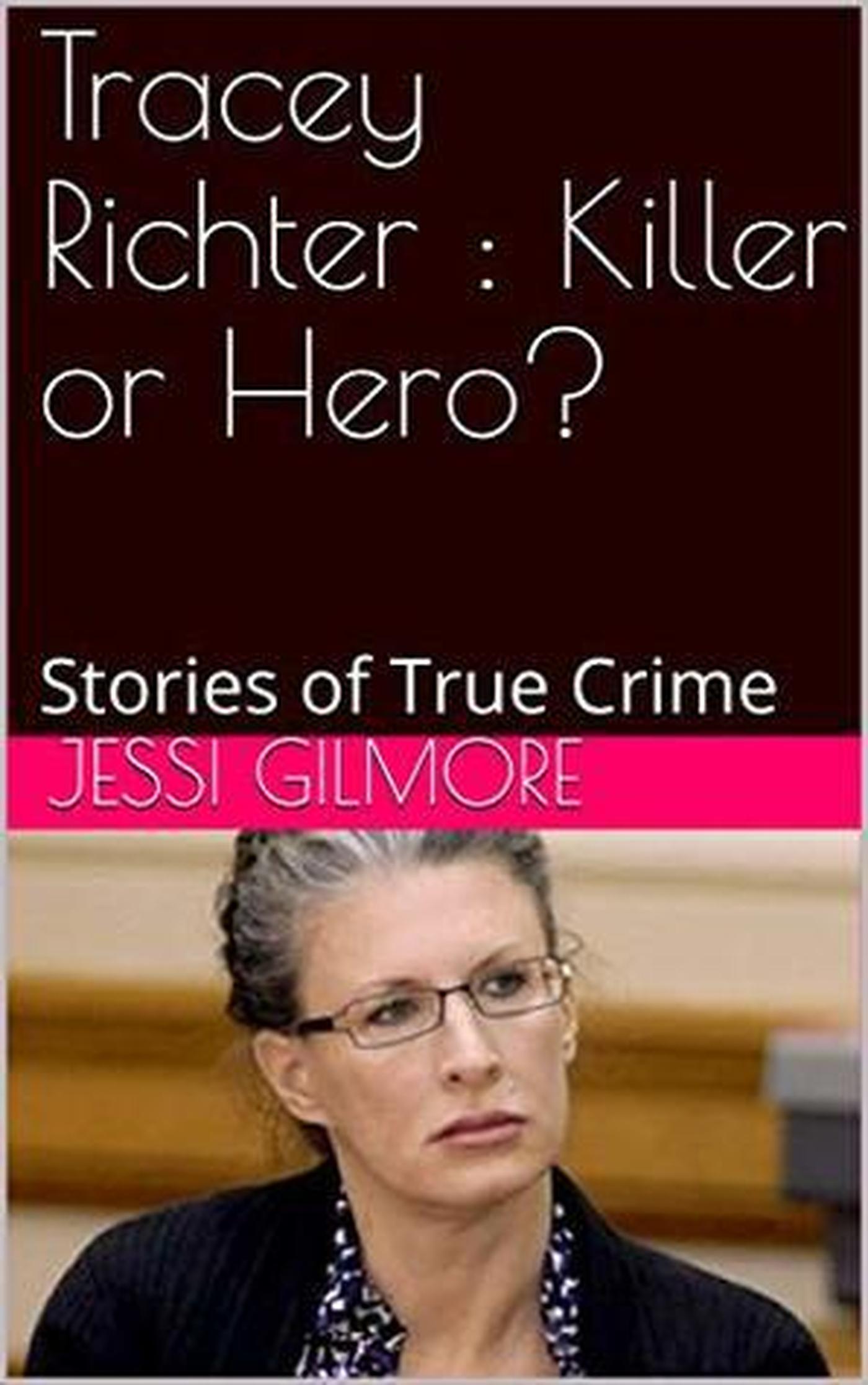 Smashwords – Tracey Richter : Killer or Hero? – a book by Jessi Gilmore