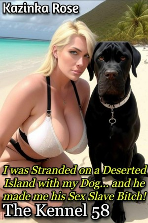 Smashwords – I was Stranded on a Deserted Island with my Dog... and he made me his Sex Slave Bitch!