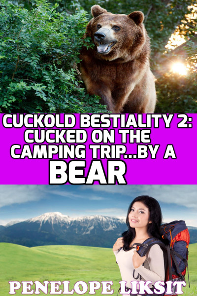 Smashwords – Cucked On The Camping Trip...By A Bear: Cuckold Bestiality ...