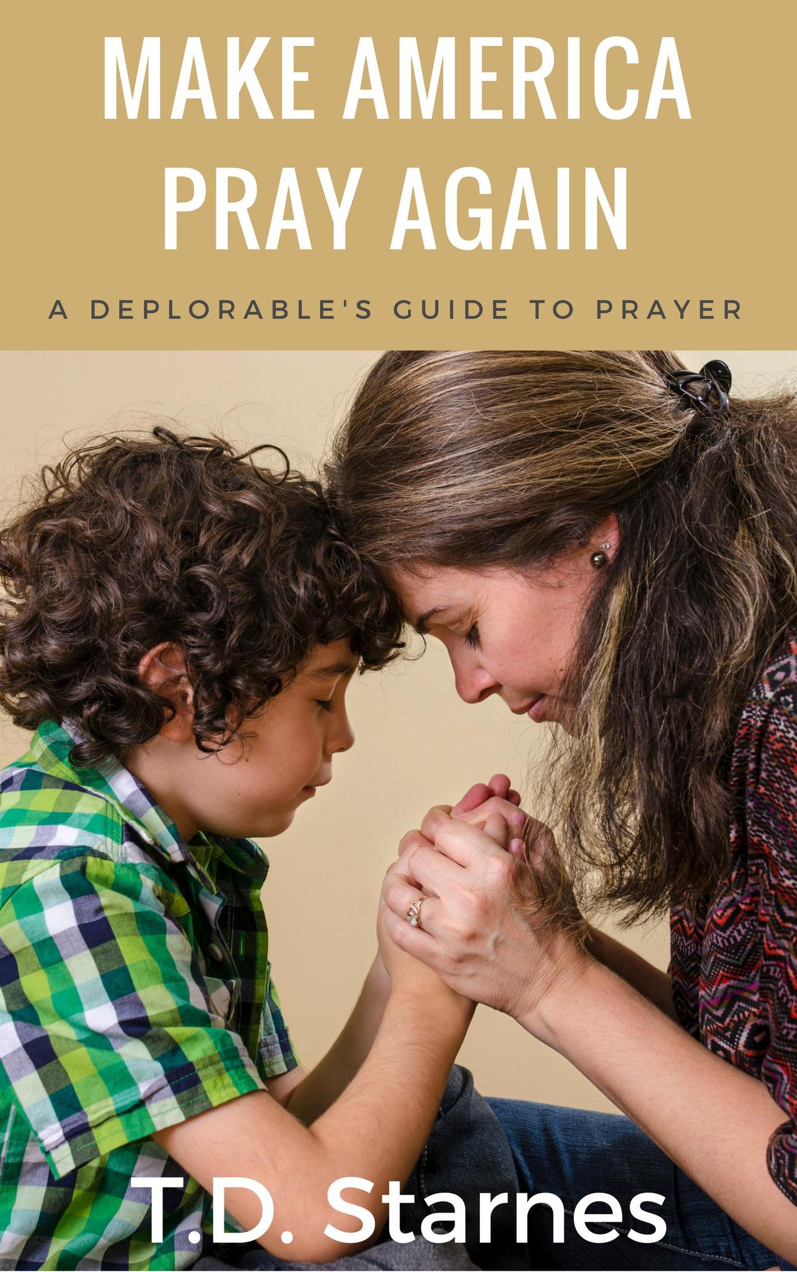 Smashwords – Make America Pray Again: A Deplorable's Guide to Prayer ...