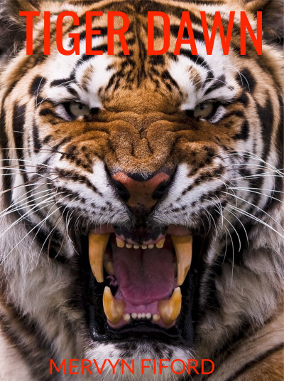 Smashwords – Tiger Dawn – a book by Mervyn Fiford