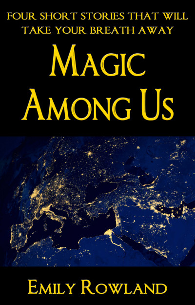 Smashwords – Magic Among Us – a book by Emily Rowland