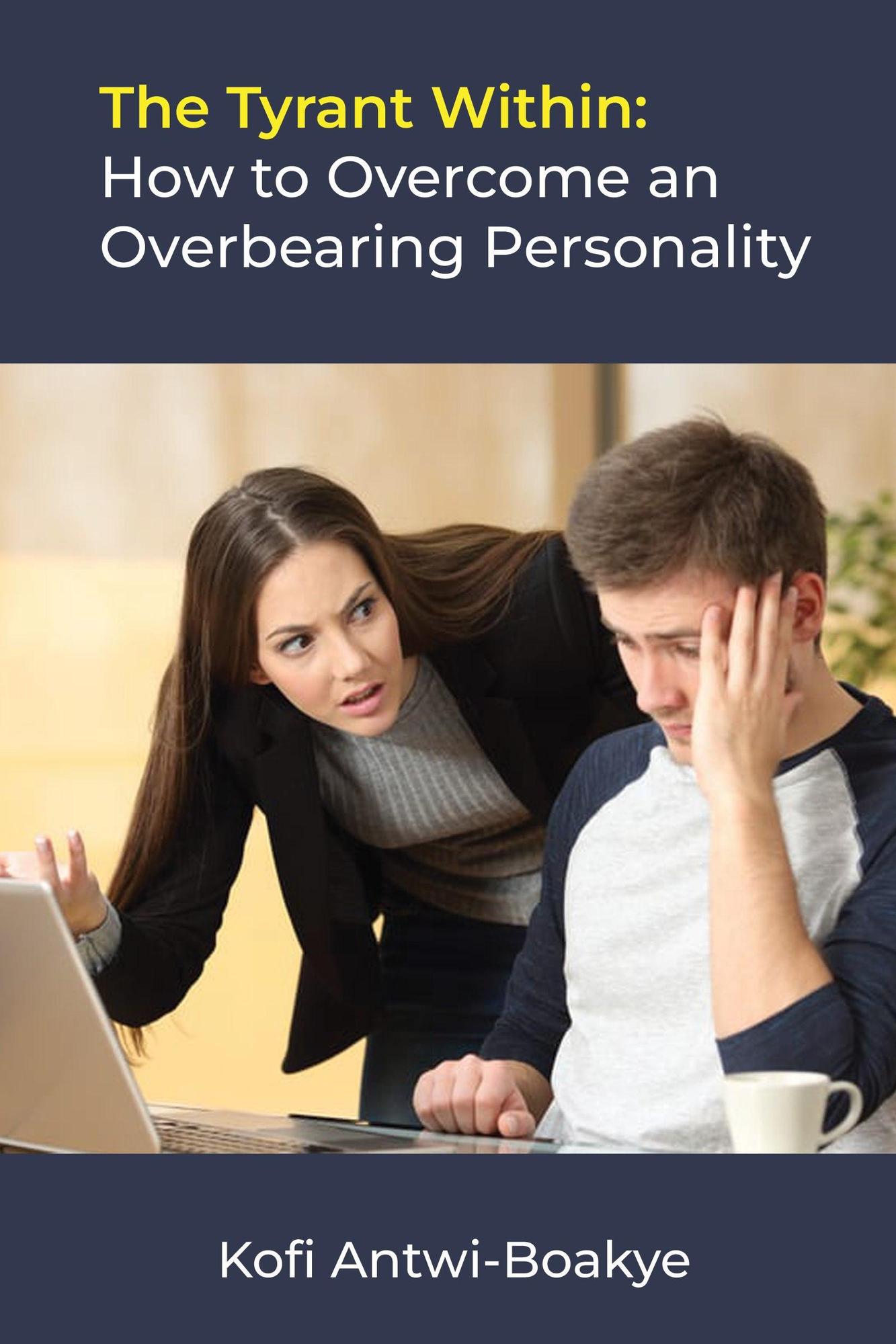 Smashwords – The Tyrant Within: How to Overcome an Overbearing ...