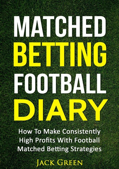 Smashwords – Matched Betting Football Diary: How to Make Consistently ...