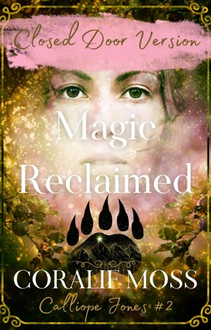 Smashwords – Magic Reclaimed - Closed Door Version (Calliope Jones Series Book 2)