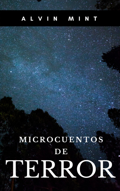 Smashwords – Microcuentos de terror – a book by Alvin Mint