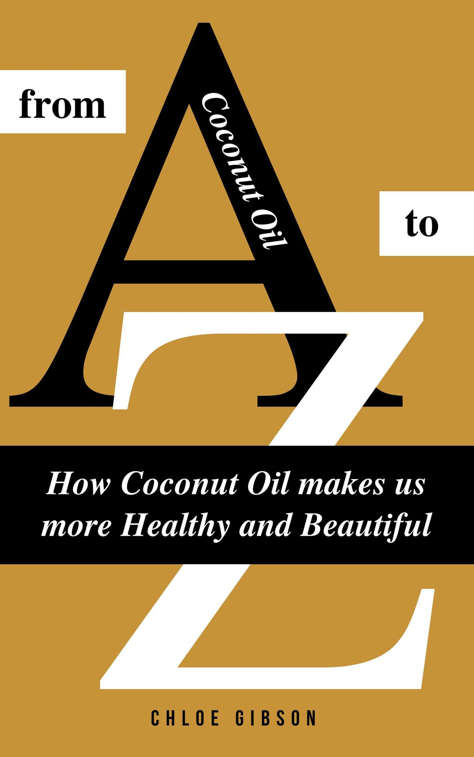 Smashwords – Coconut Oil From A to Z: How Coconut Oil Makes Us More ...