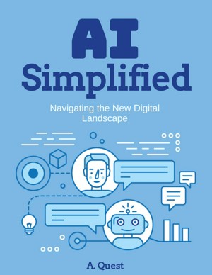 Smashwords – AI Simplified: Navigating the New Digital Landscape