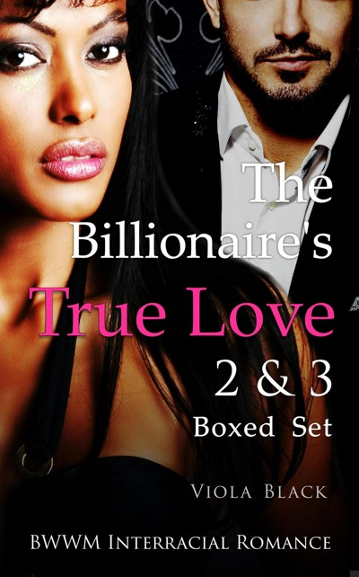 Smashwords – The Billionaire's True Love 2 & 3 Boxed Set (BWWM Interracial Romance) – a book by ...