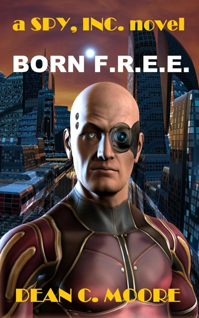 Smashwords – Born F.R.E.E. – a book by Dean C. Moore