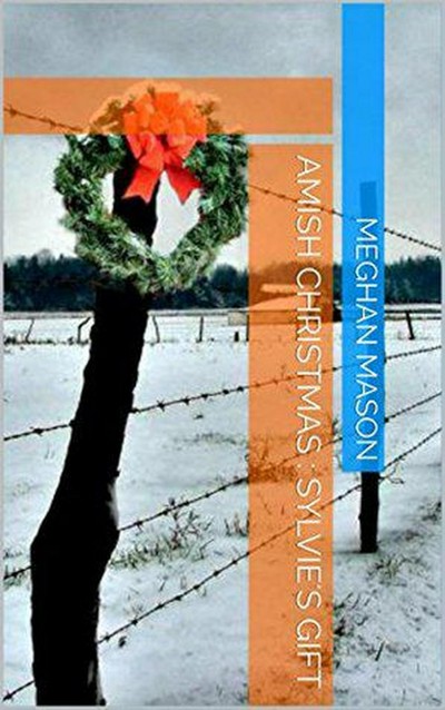 Smashwords – Amish Christmas Sylvie's Gift – a book by Meghan Mason