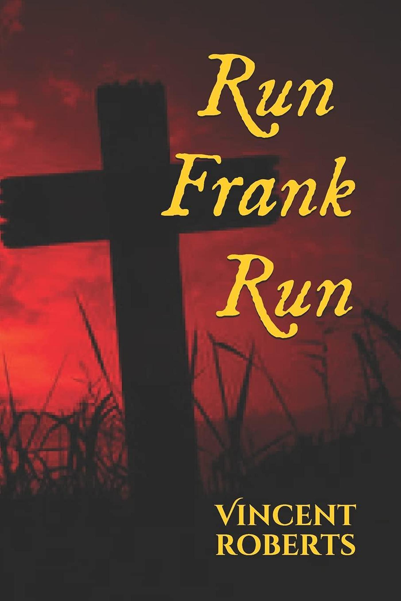 Smashwords – Run Frank Run – a book by Vincent Roberts