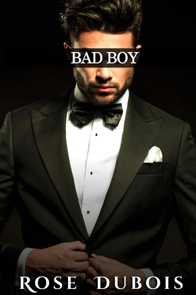 Smashwords – Bad Boy – a book by Rose Dubois