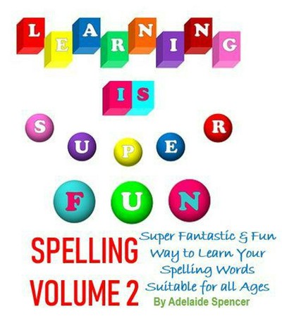 Smashwords – Learning is Super Fun Spelling – a book by Adelaide Spencer