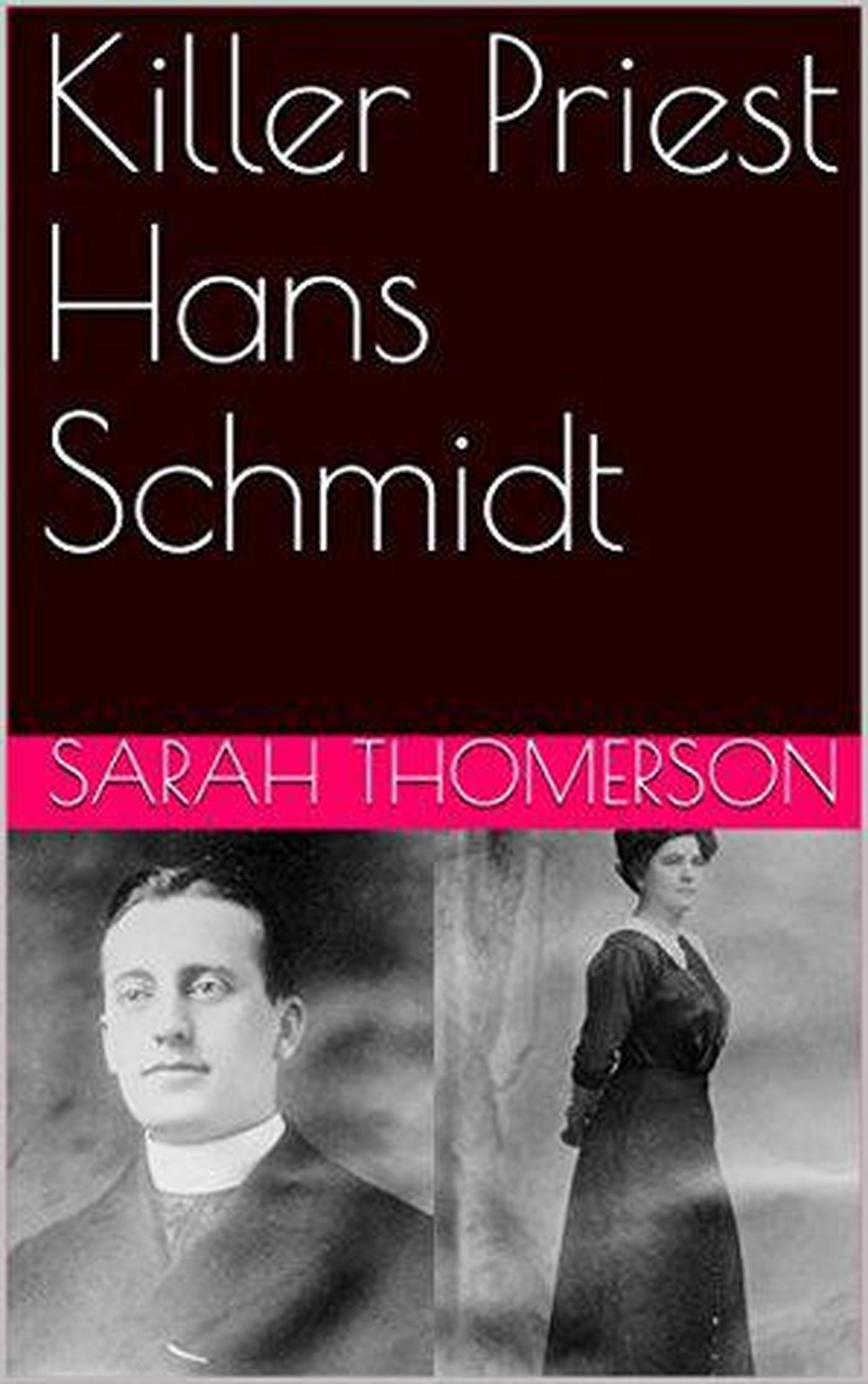 Smashwords – Killer Priest Hans Schmidt – a book by Sarah Thomerson