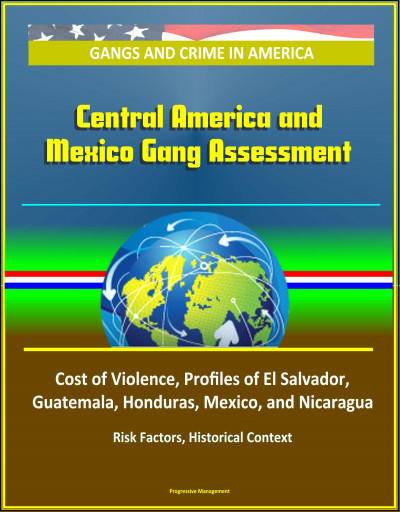 Smashwords – Gangs and Crime in America: Central America and Mexico ...