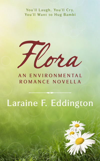 Smashwords – Flora An Environmental Romance Novella – a book by Laraine F. Eddington