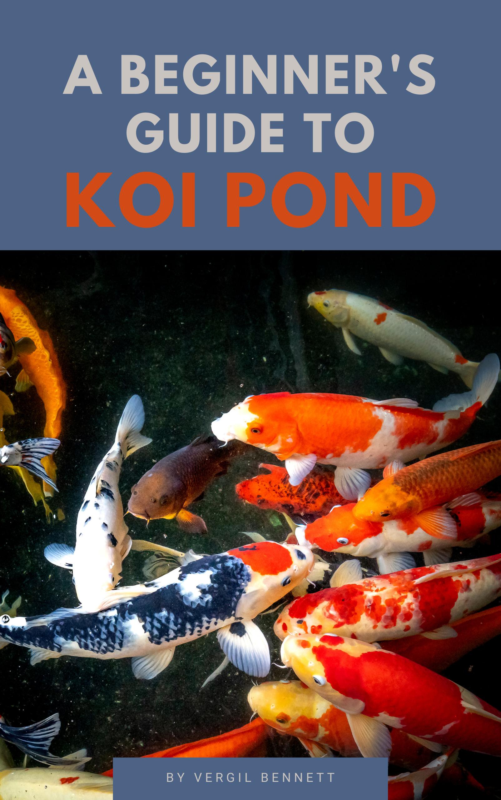 Smashwords – A Beginner's Guide To Koi Ponds – a book by Vergil Bennett