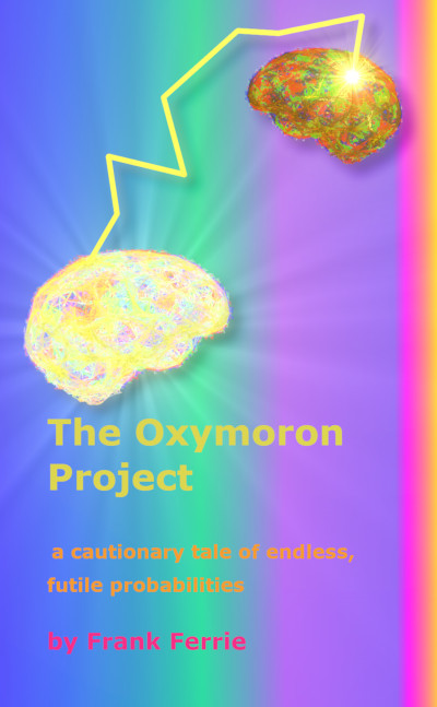 Smashwords – The Oxymoron Project – a book by Frank Ferrie