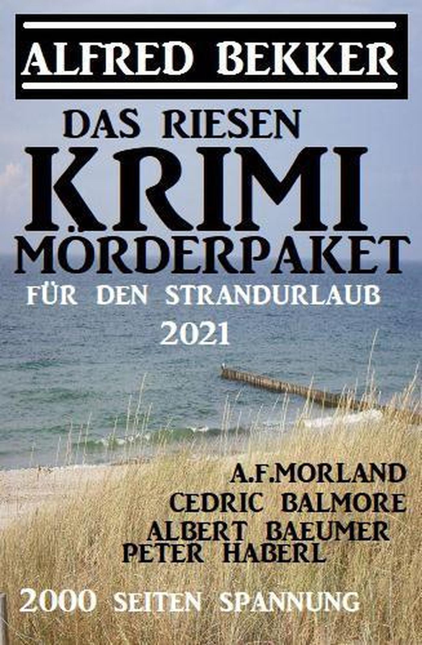 Smashwords – Das Riesen Krimi Mörderpaket für den Strandurlaub 2021 – a ...