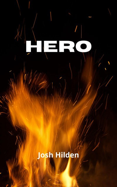 Smashwords – Hero – a book by Josh Hilden