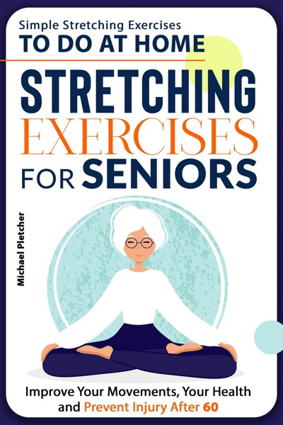 Smashwords – Stretching Exercises for Seniors – a book by Michael Pletcher