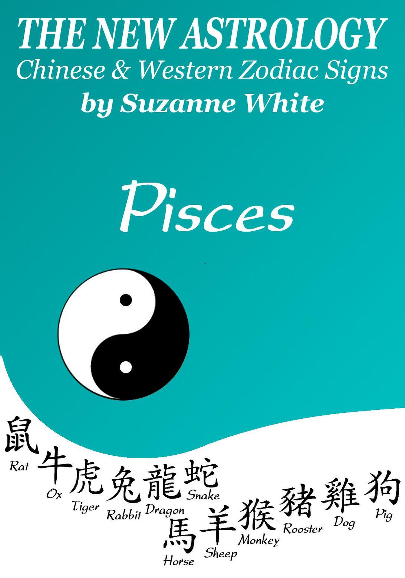 Smashwords – Pisces The New Astrology - Chinese And Western Zodiac ...