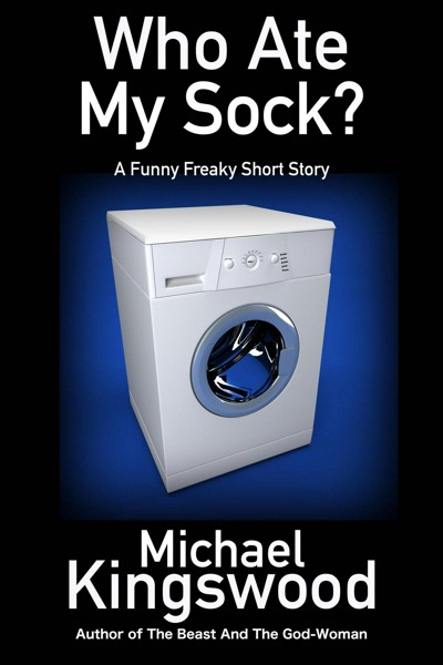 Smashwords – Who Ate My Sock? – a book by Michael Kingswood